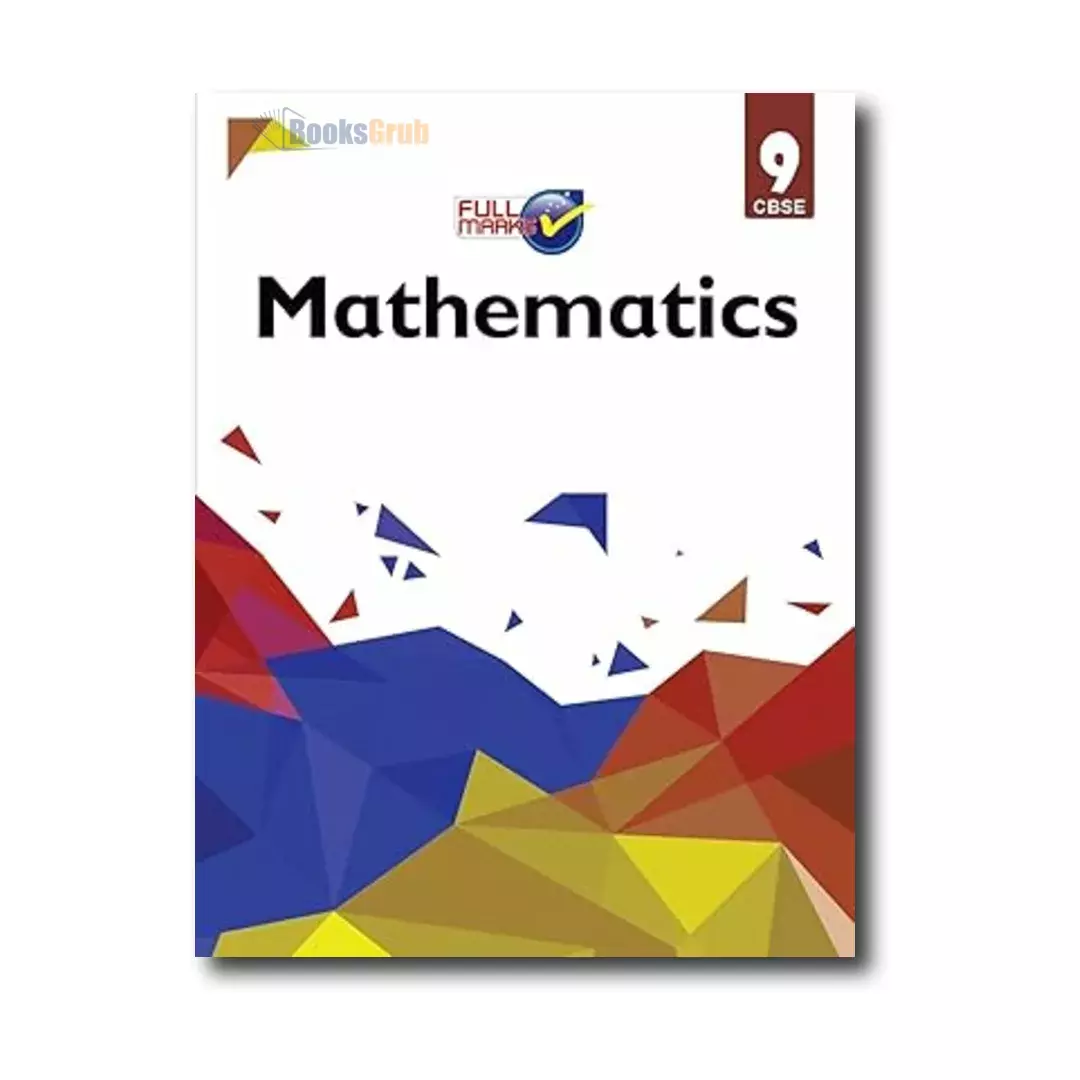 Full Marks Maths Complete Study Material Class 9: Based on New NCERT ...