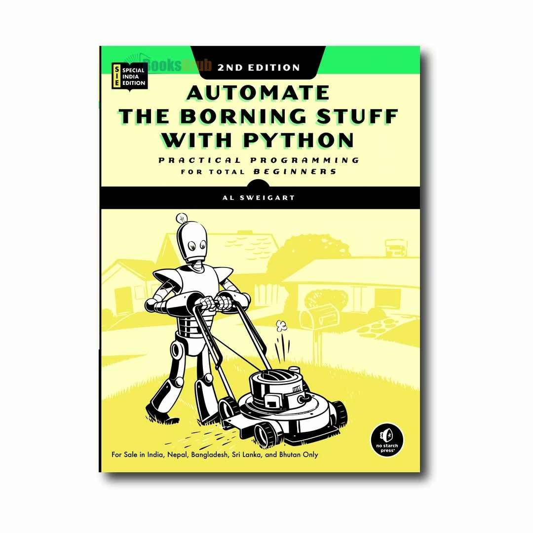 Automate the Boring Stuff with Python, 2nd Edition: Practical Programming for Total Beginners ...