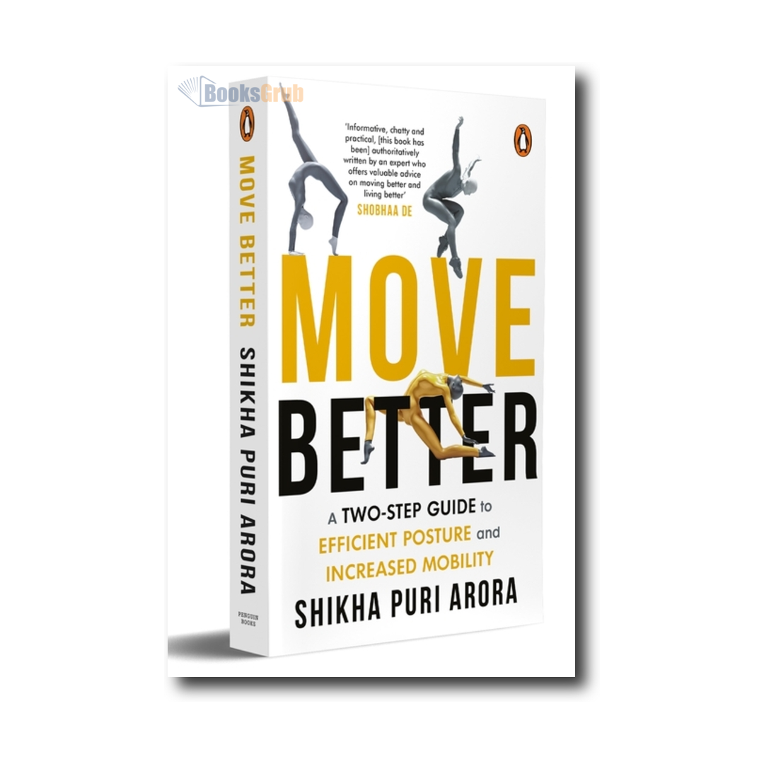 Move Better : A two-step guide to efficient posture and increased ...